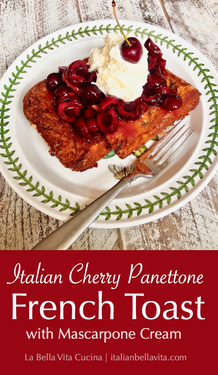 Italian Cherry Panettone French Toast | La Bella Vita Cucina