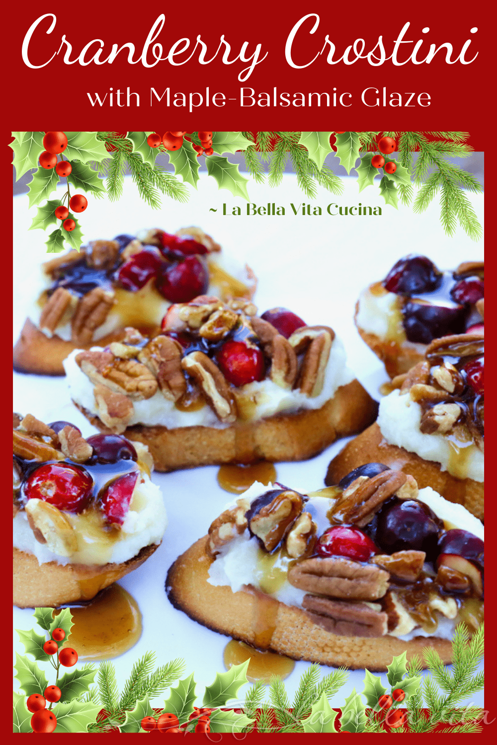 Cranberry Nut Crostini with Maple Balsamic Glaze | La Bella Vita Cucina